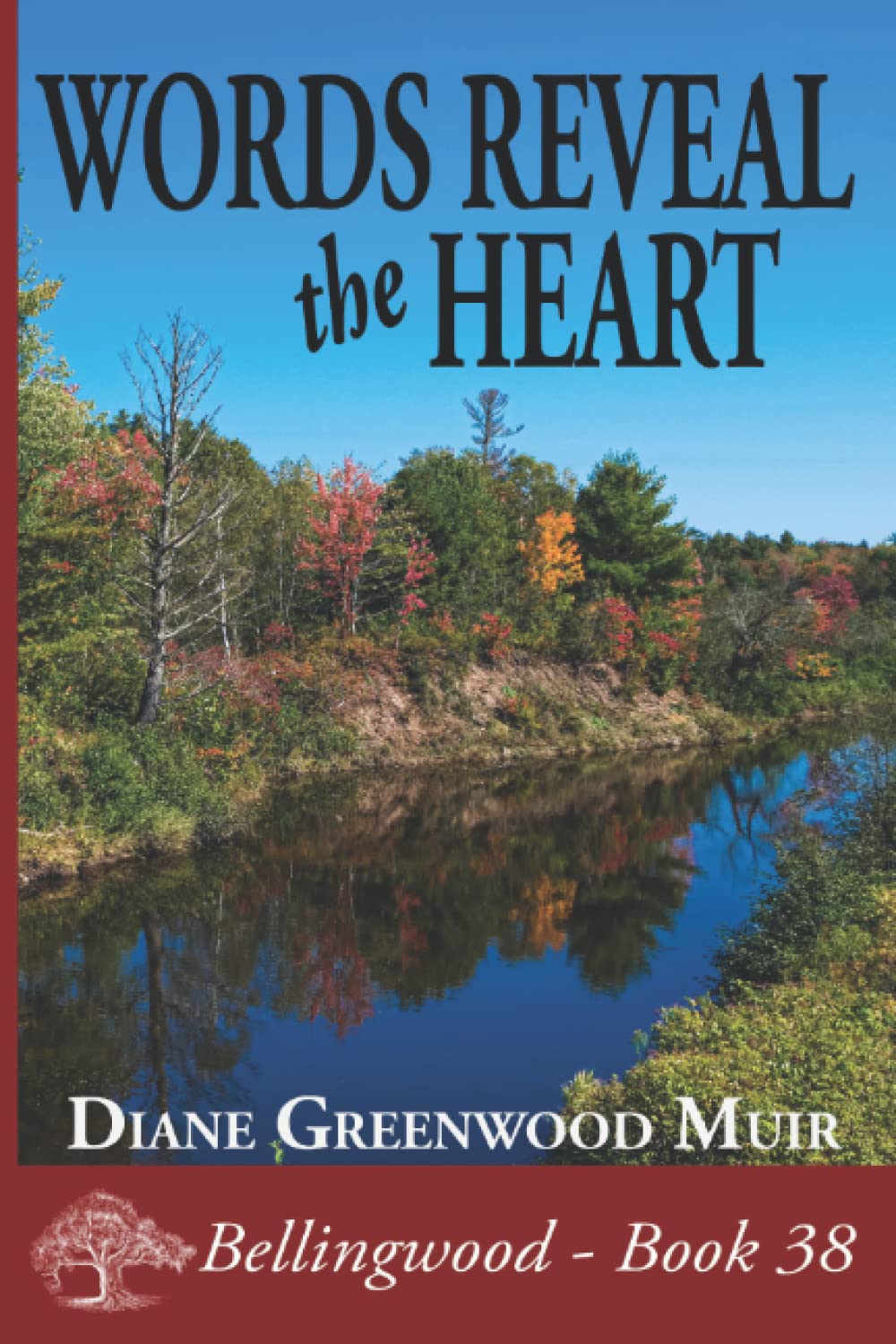 Words Reveal the Heart (Bellingwood) by Diane Greenwood Muir | Goodreads
