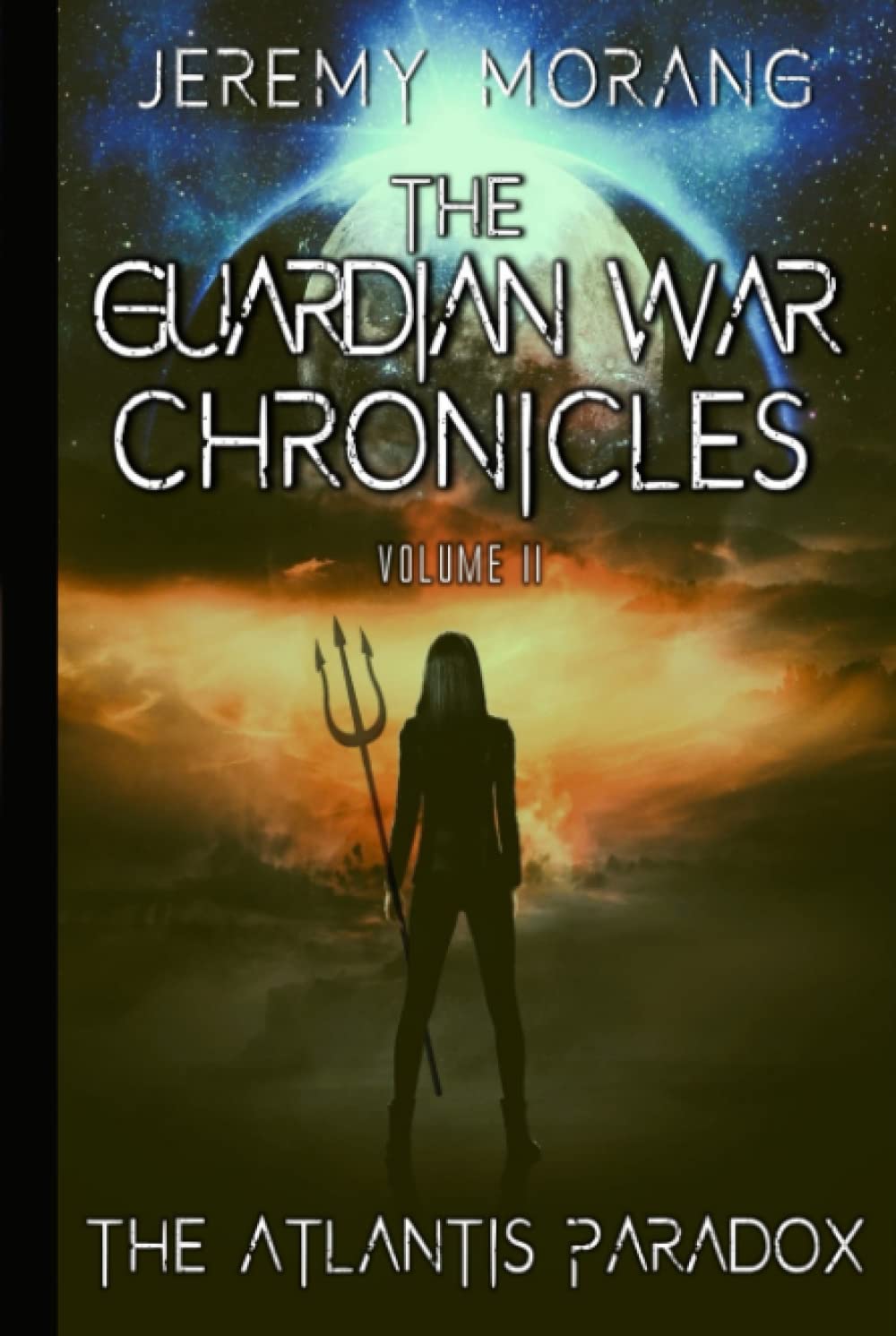 The Atlantis Paradox: The Guardian War Chronicles Vol II by Jeremy ...