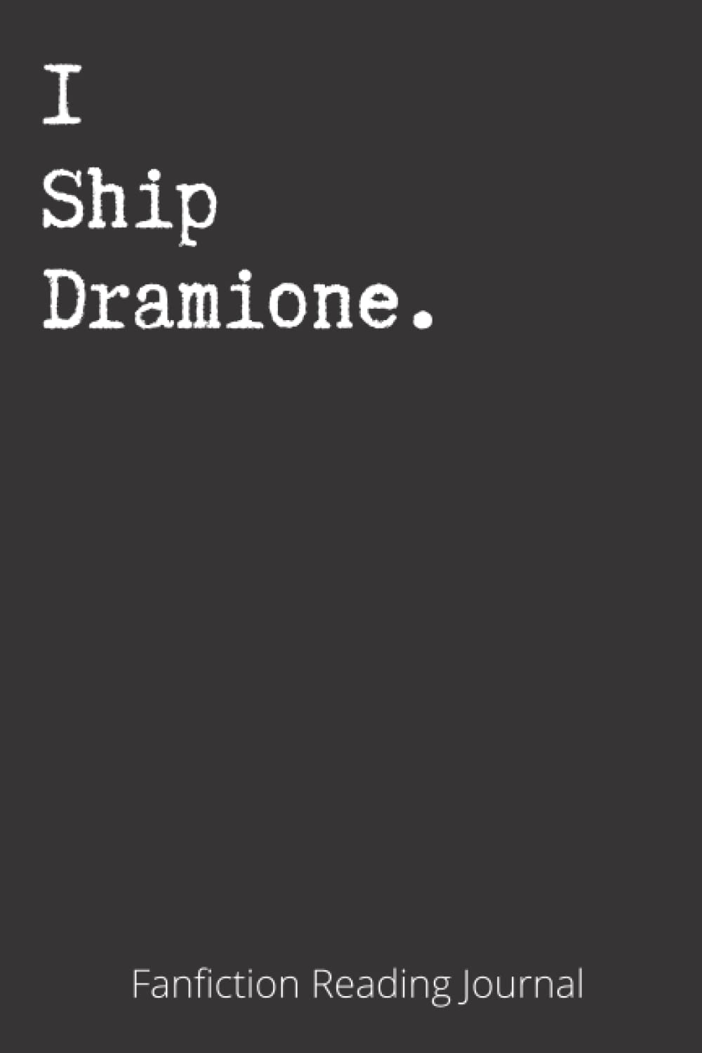 I Ship Dramione.: Fanfiction Reading Journal by Jemma Jane | Goodreads