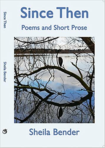 Since Then: Poems and Short Prose by Sheila Bender | Goodreads