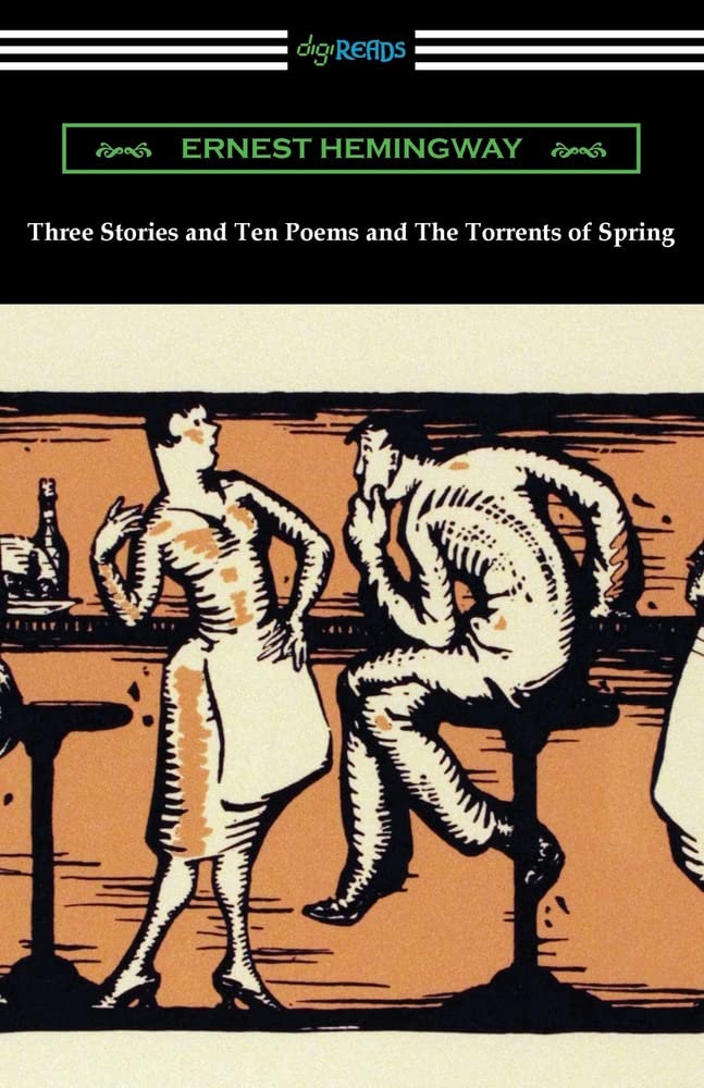 Three Stories and Ten Poems and The Torrents of Spring by Ernest ...