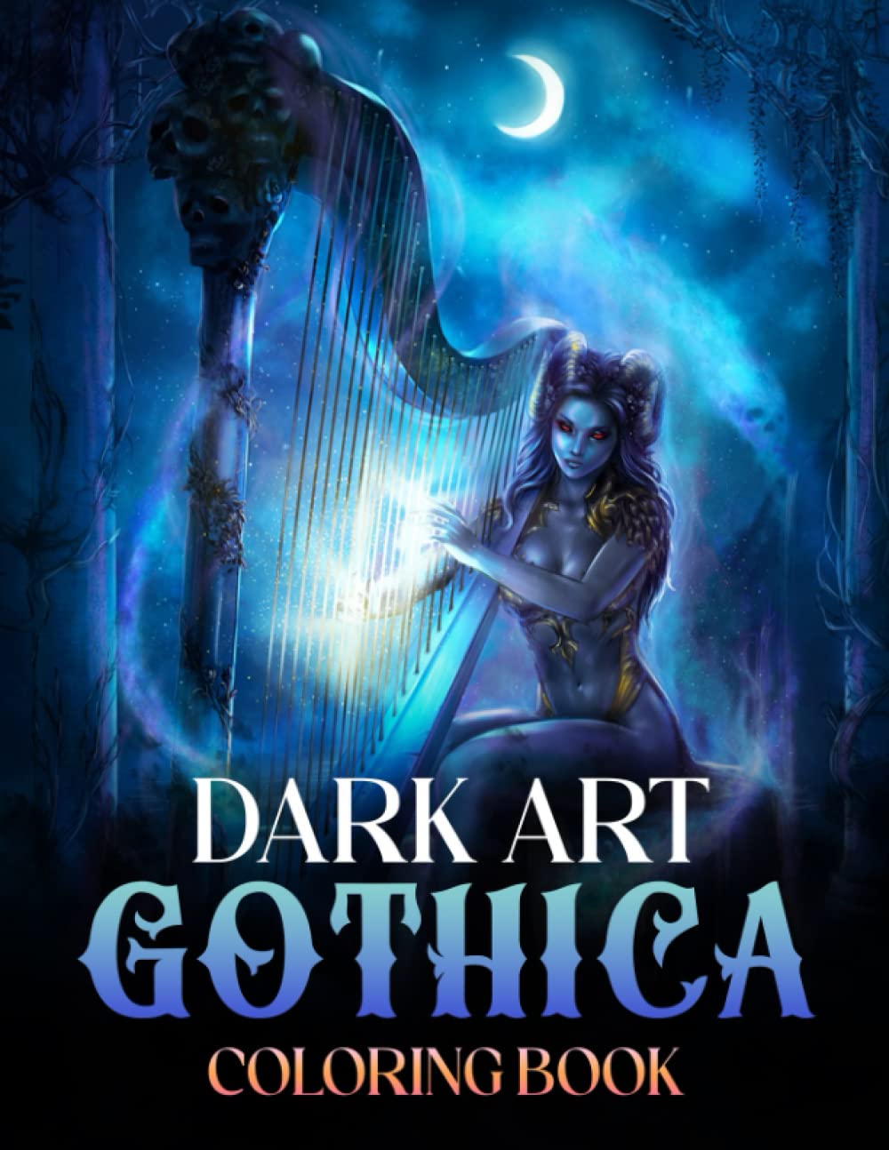 Dark Art Gothica Coloring Book: Gothic Fantasy, Gore And Creepy ...