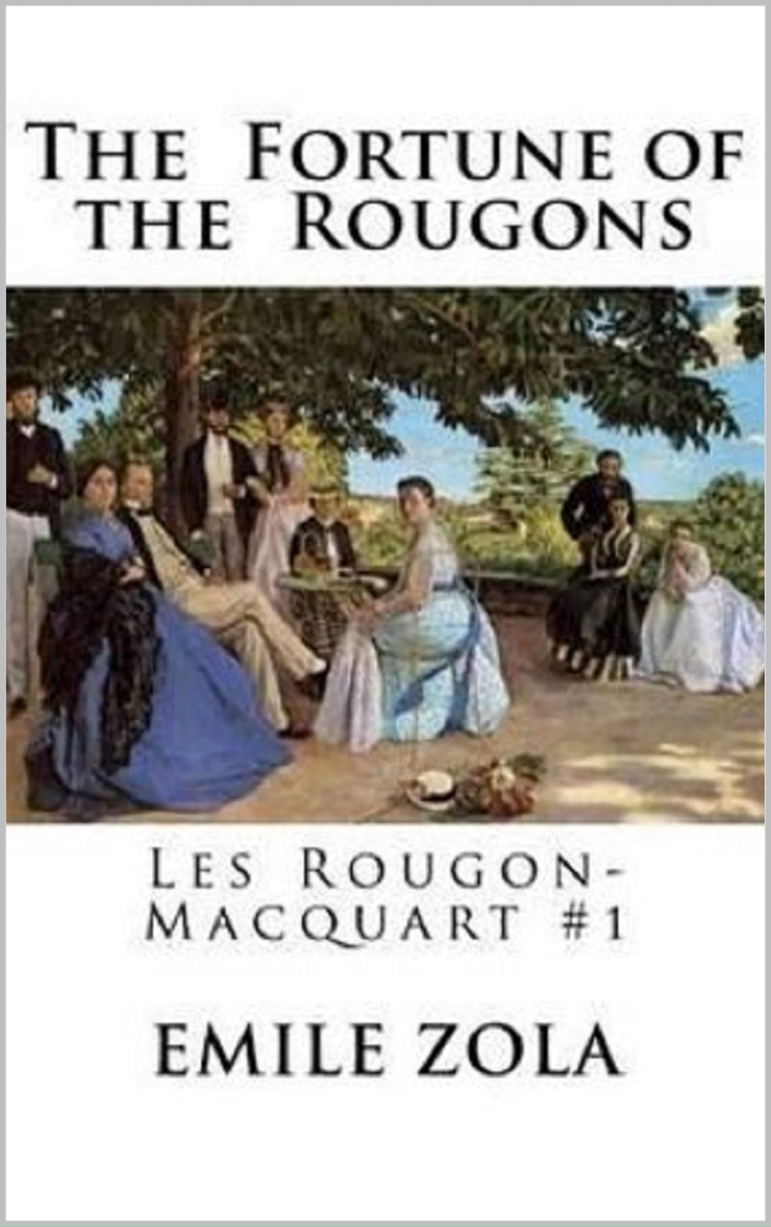 The Fortune of the Rougons(Les Rougon-Macquart #1) Annotated by Émile ...