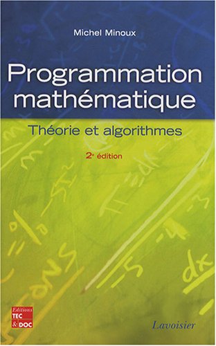 Programmation Mathematique: Theorie et Algorithmes 2e Ed. by Minoux ...
