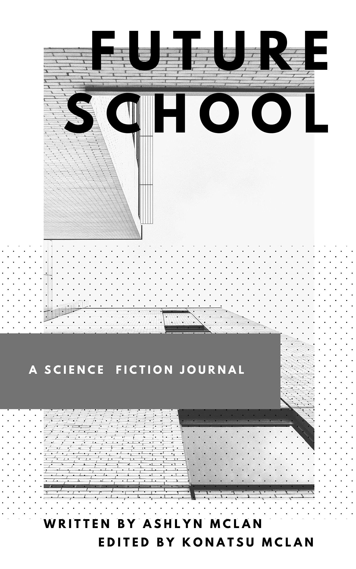 Future School: A Science Fiction Journal by Ashlyn McLan | Goodreads