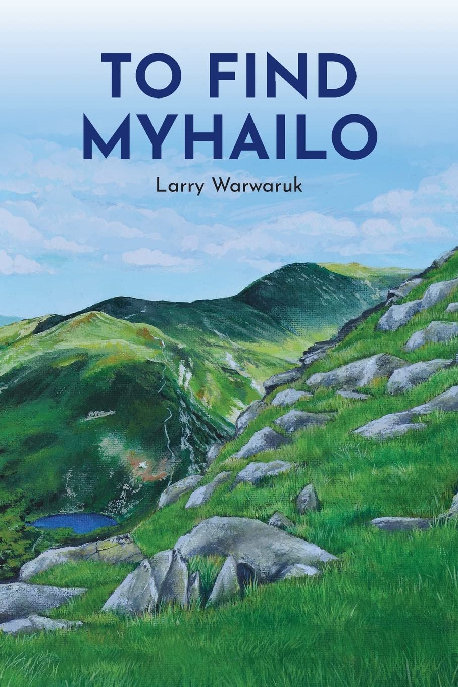 To Find Myhailo by Larry Warwaruk | Goodreads