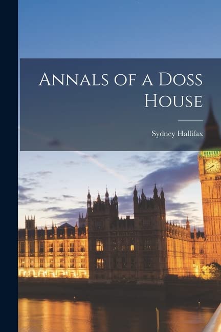 Annals of a Doss House by Sydney Hallifax | Goodreads