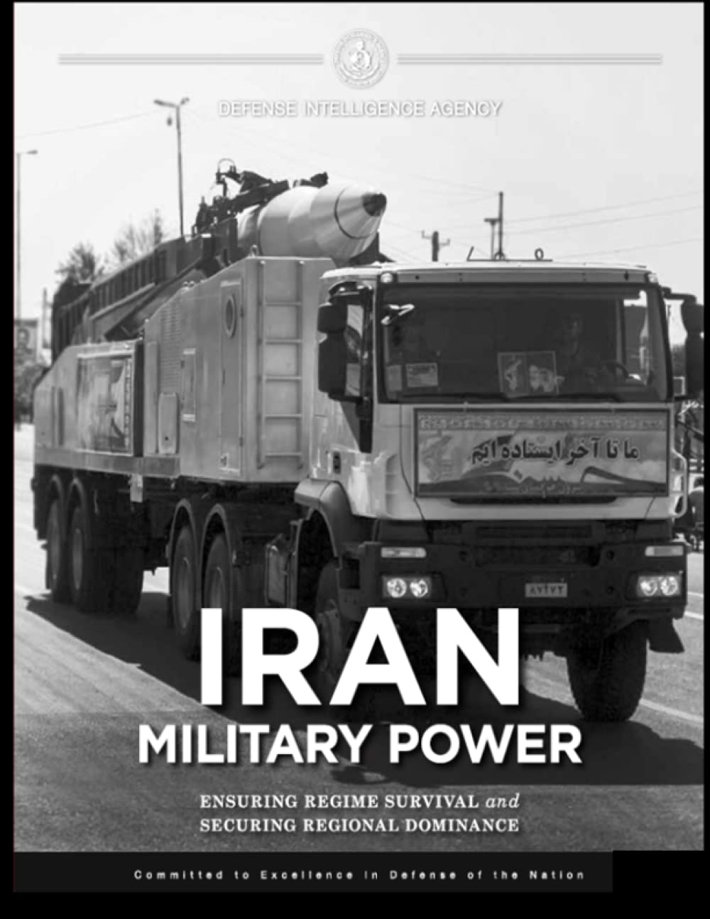 Iran Military Power: Ensuring Regime Survival and Securing Regional ...