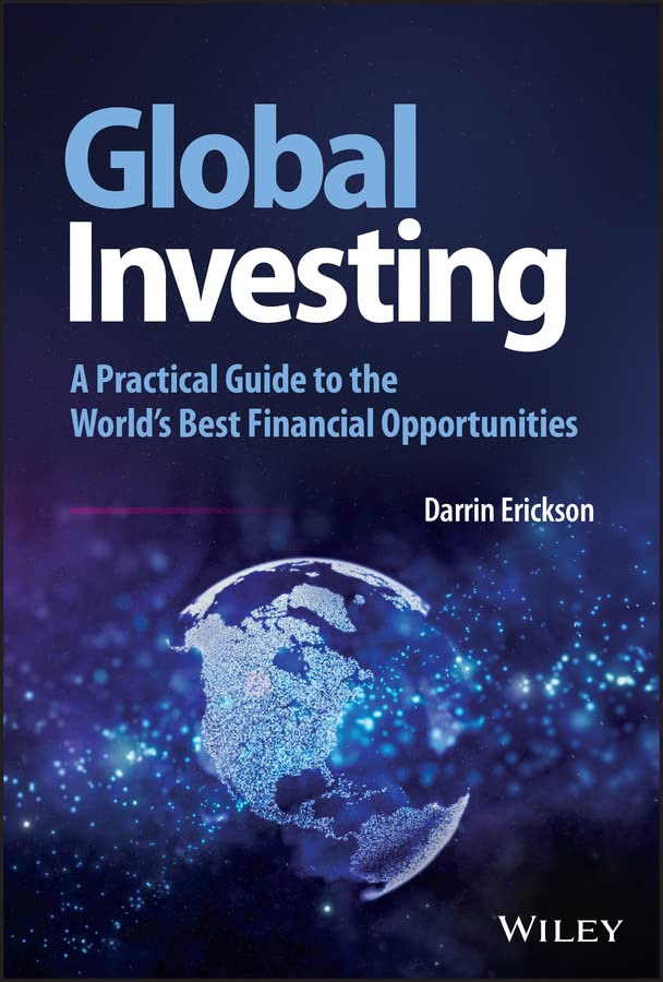 Global Investing: A Practical Guide to the World's Best Financial ...
