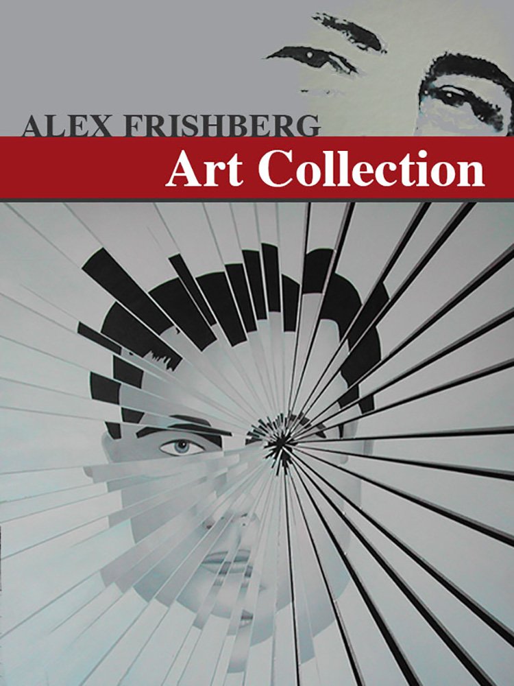 Art Collection (1980-2015) by Alex Frishberg | Goodreads