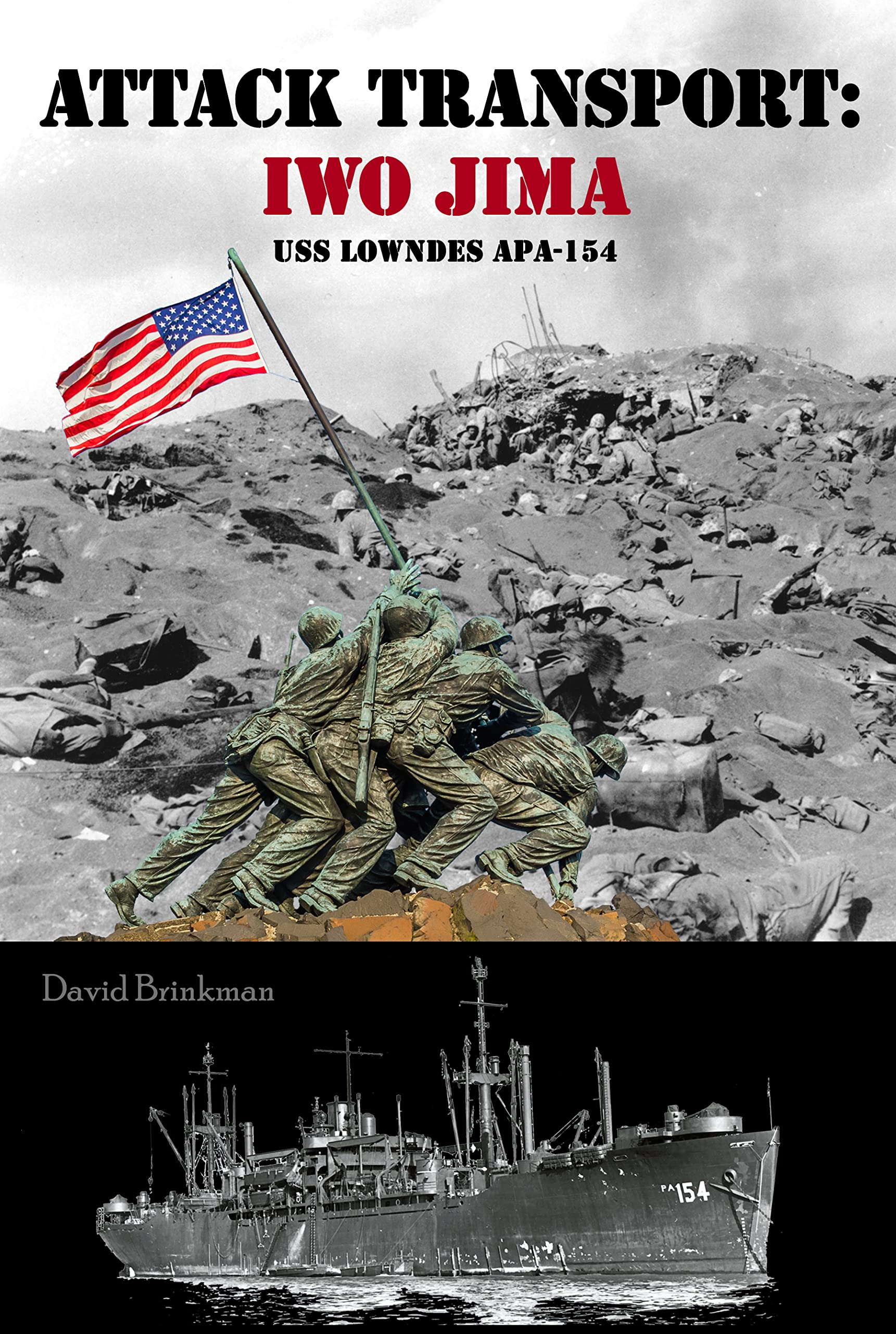 Attack Transport: Iwo Jima: The USS Lowndes APA-154 by David Brinkman ...