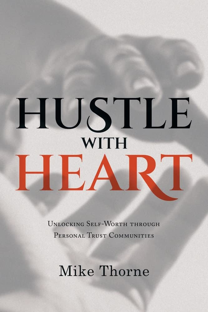 Hustle With Heart: Unlocking Self-Worth Through Personal Trust ...