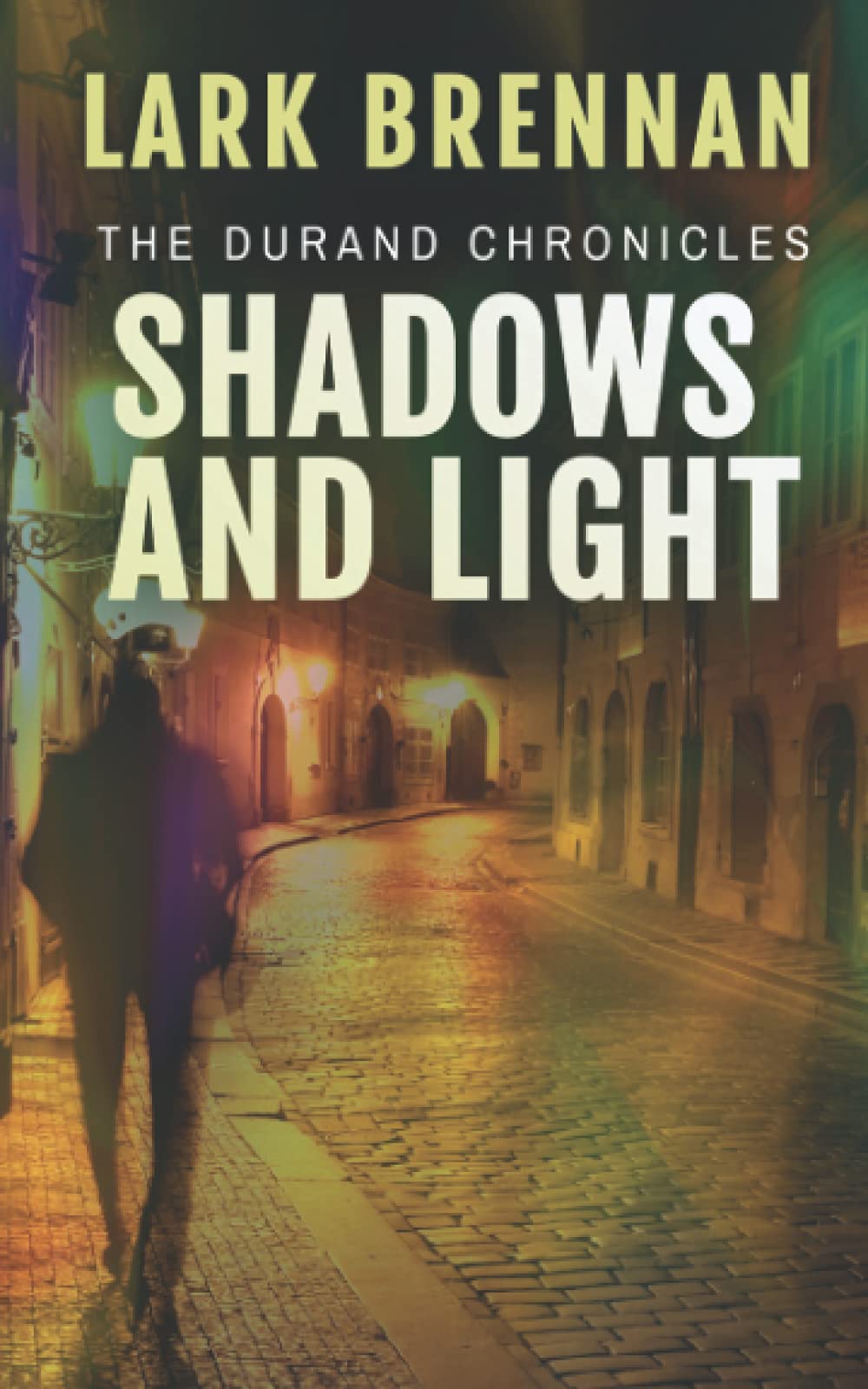 SHADOWS AND LIGHT (The Durand Chronicles) by Lark Brennan | Goodreads