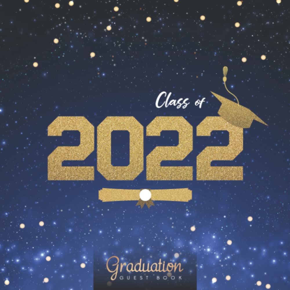 Class Of 2022 Graduation Guest Book: Graduation Sign in Keepsake for ...