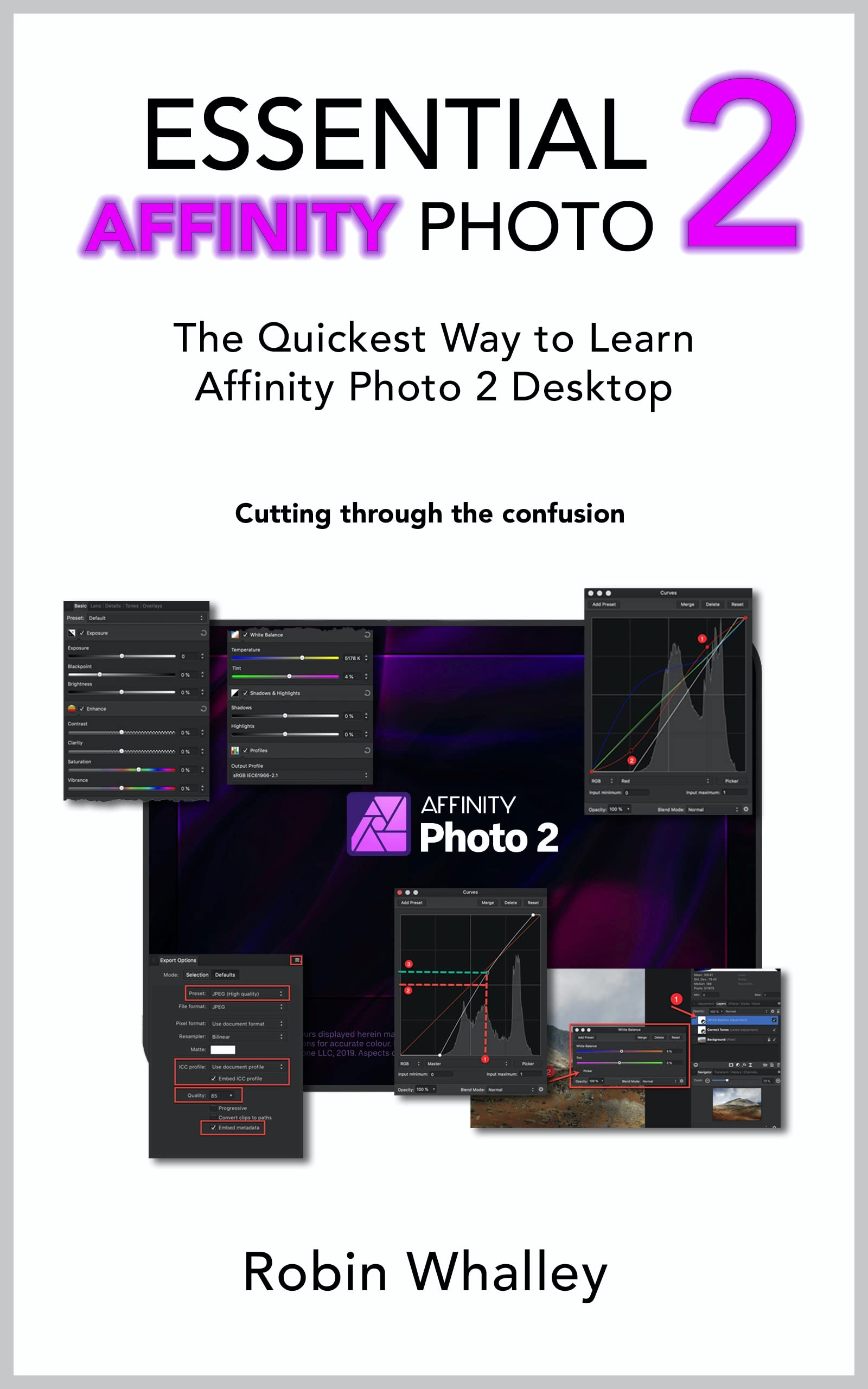 Essential Affinity Photo 2: The quickest way to learn Affinity Photo 2 ...