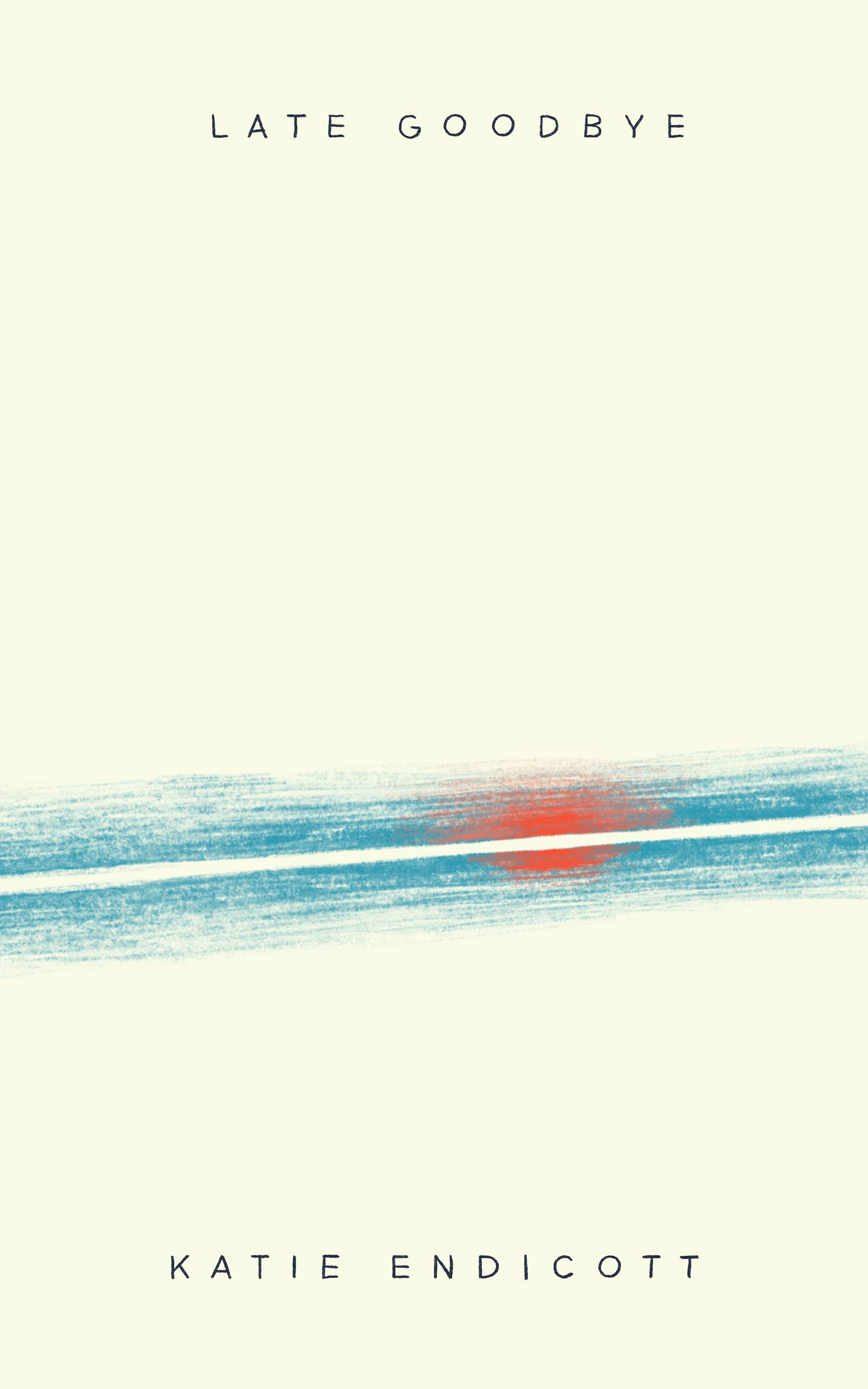 Late Goodbye: A Collection of Poetry and Prose by Katie Endicott ...
