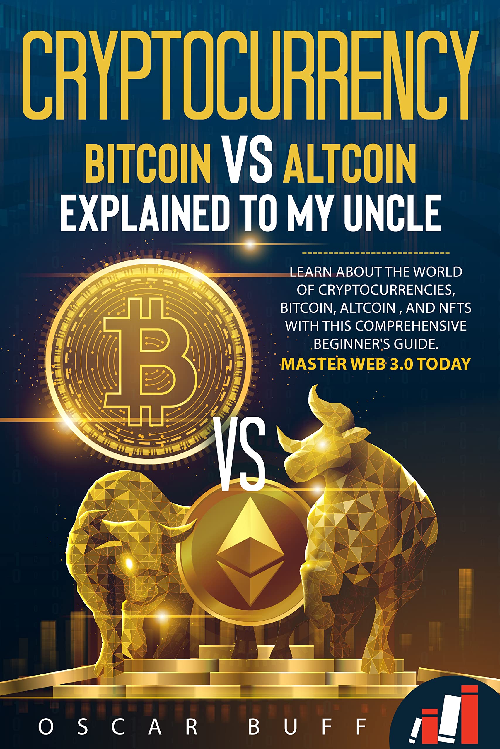CRYPTOCURRENCY BITCOIN VS ALTCOIN EXPLAINED TO MY UNCLE: Learn About the WORLD OF ...