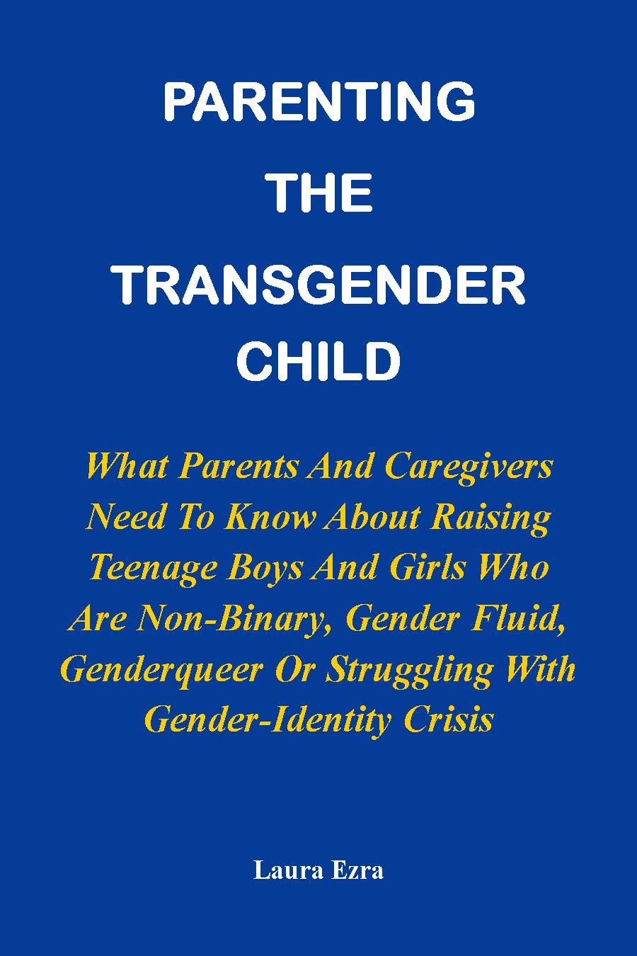 PARENTING THE TRANSGENDER CHILD:: What Parents And Caregivers Need To ...