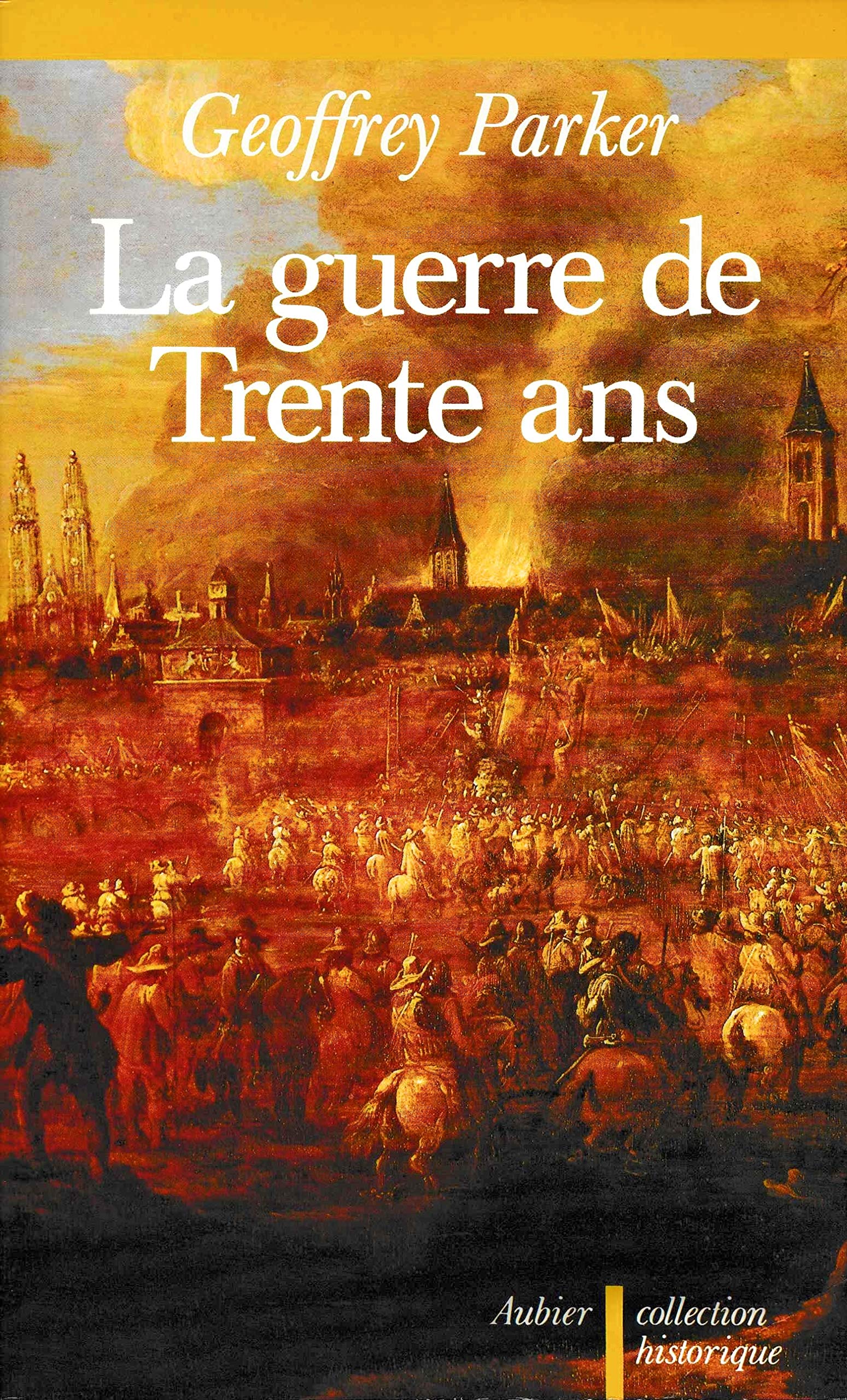 La Guerre de Trente ans: - TRADUIT DE L'ANGLAIS by Geoffrey Parker | Goodreads