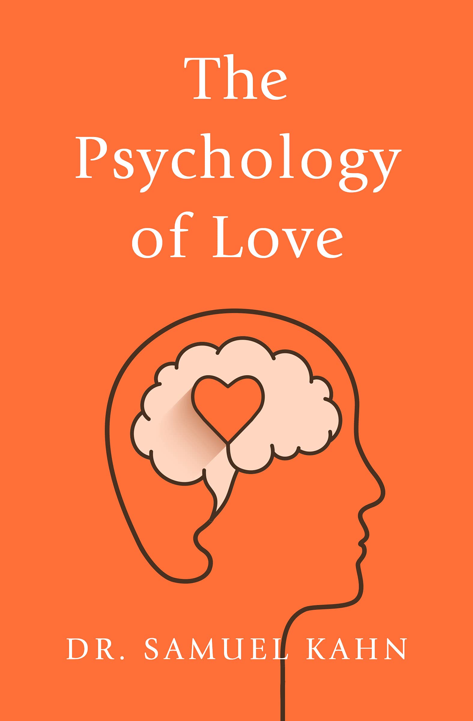 The Psychology of Love by Samuel Kahn | Goodreads