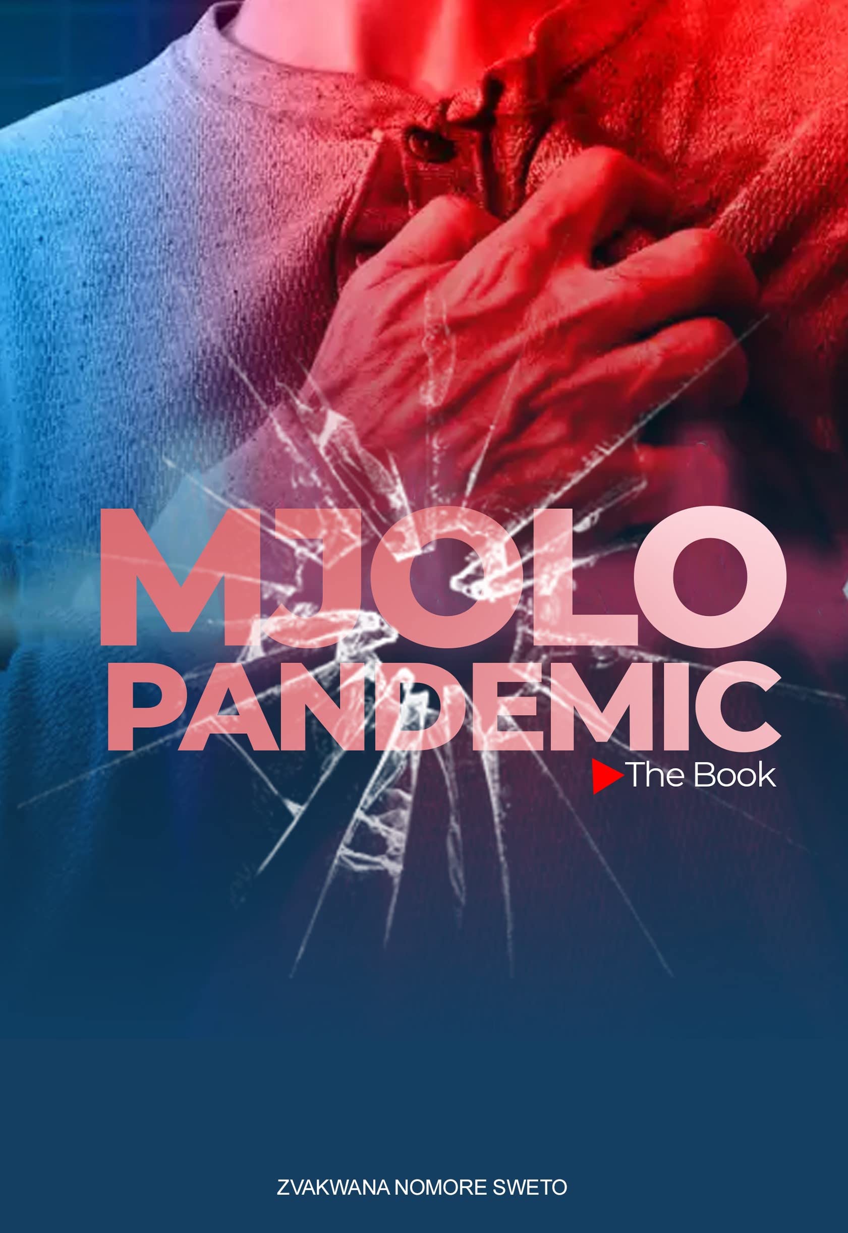 MJOLO PANDEMIC - THE BOOK by ZWAKWANA NOMORE SWETO | Goodreads
