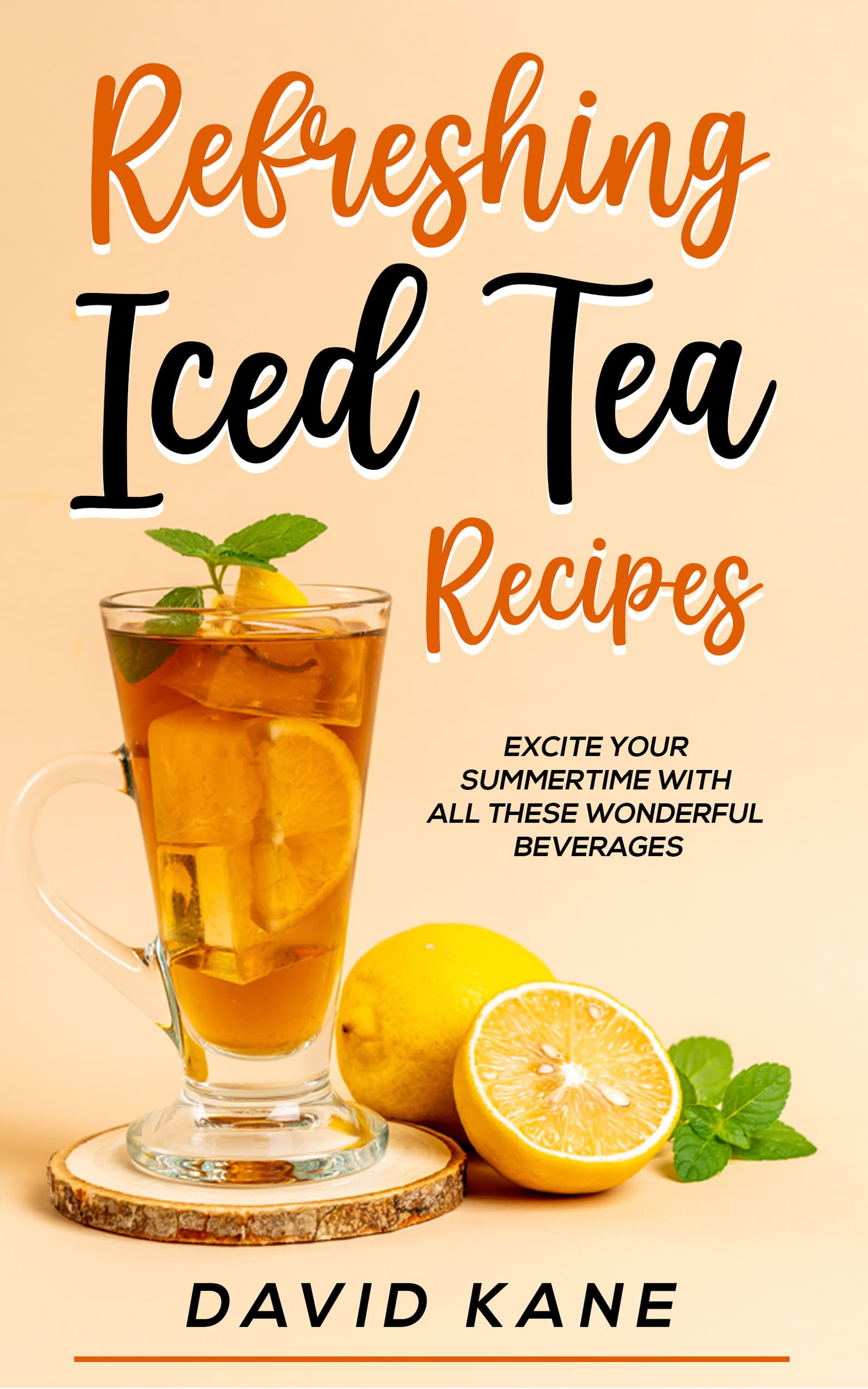 Refreshing Iced Tea Recipes: Excite your summertime with all these ...