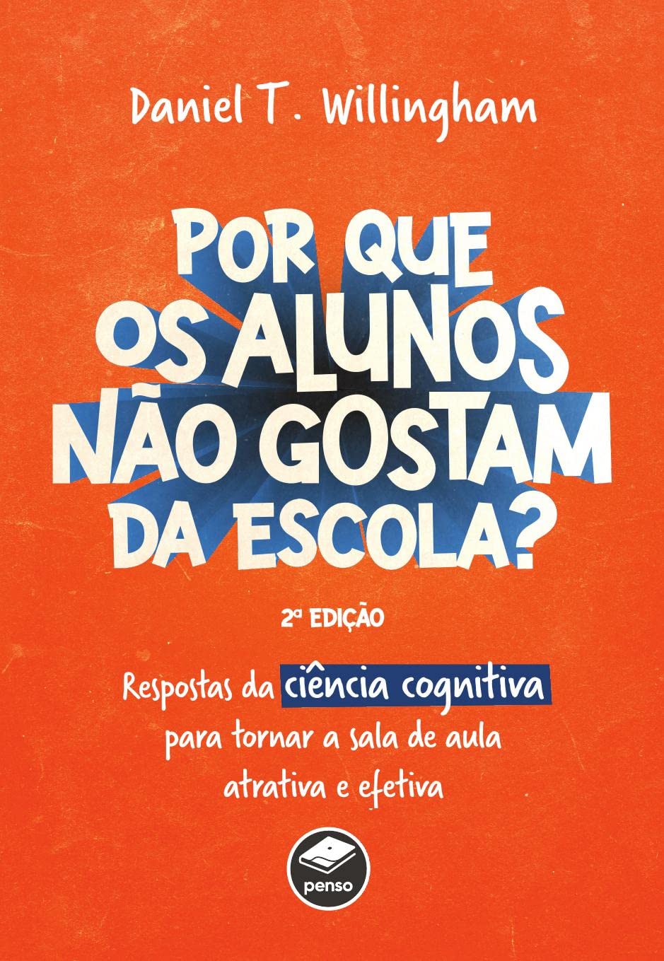 Por que os Alunos não Gostam da Escola?: Respostas da Ciência Cognitiva ...