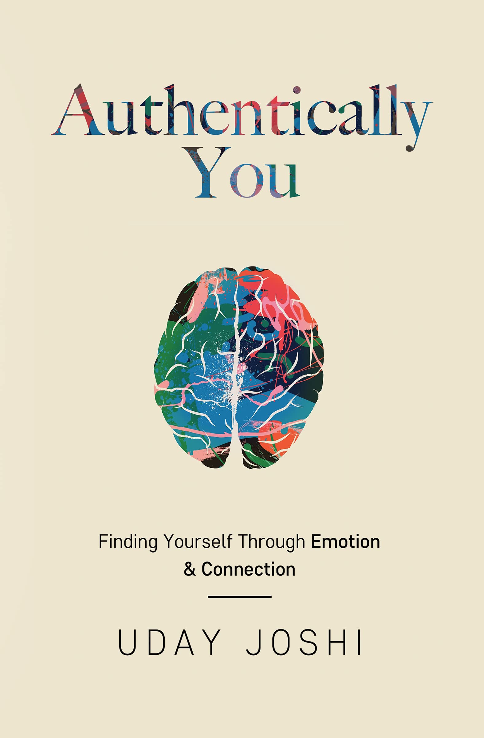 Authentically You: Finding Yourself Through Emotion & Connection by ...