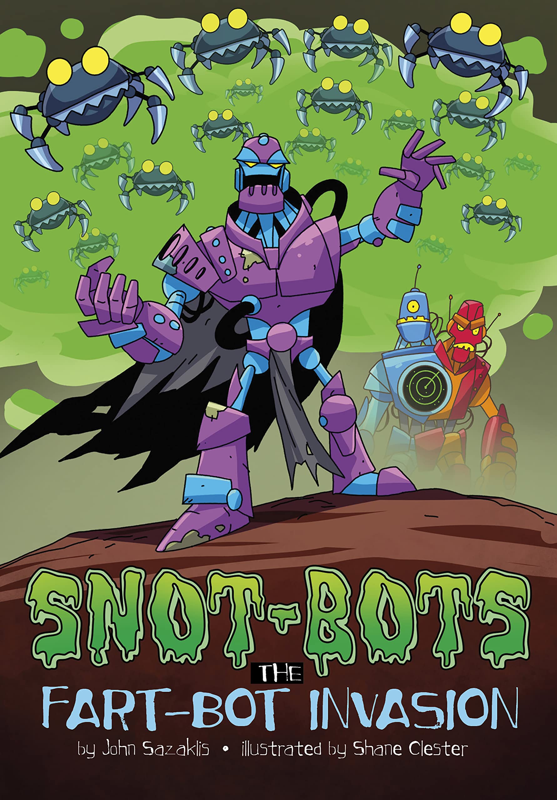 The Fart-Bot Invasion (Snot-Bots) by John Sazaklis | Goodreads
