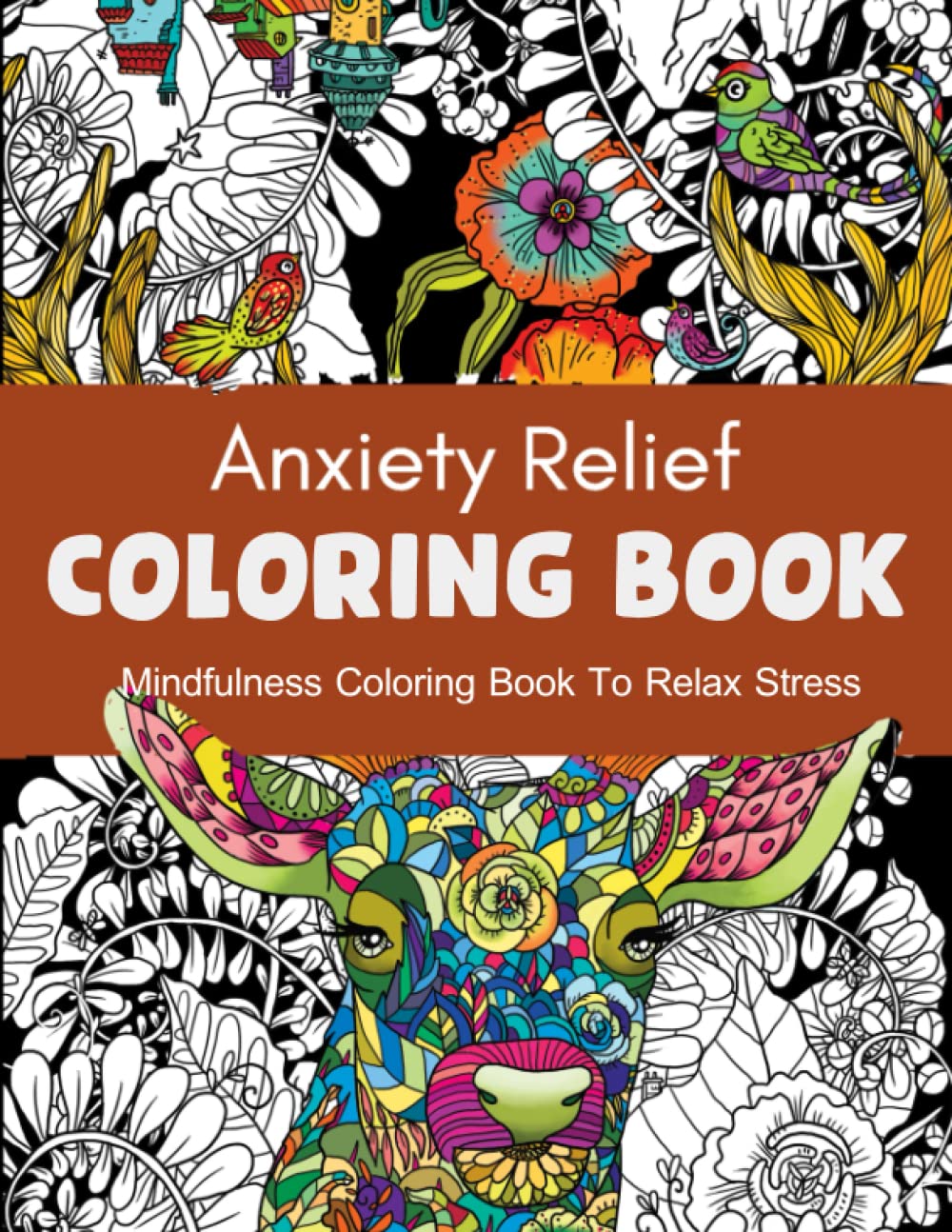 Anxiety Relief Coloring Book, Mindfulness Coloring Book To Relax Stress ...