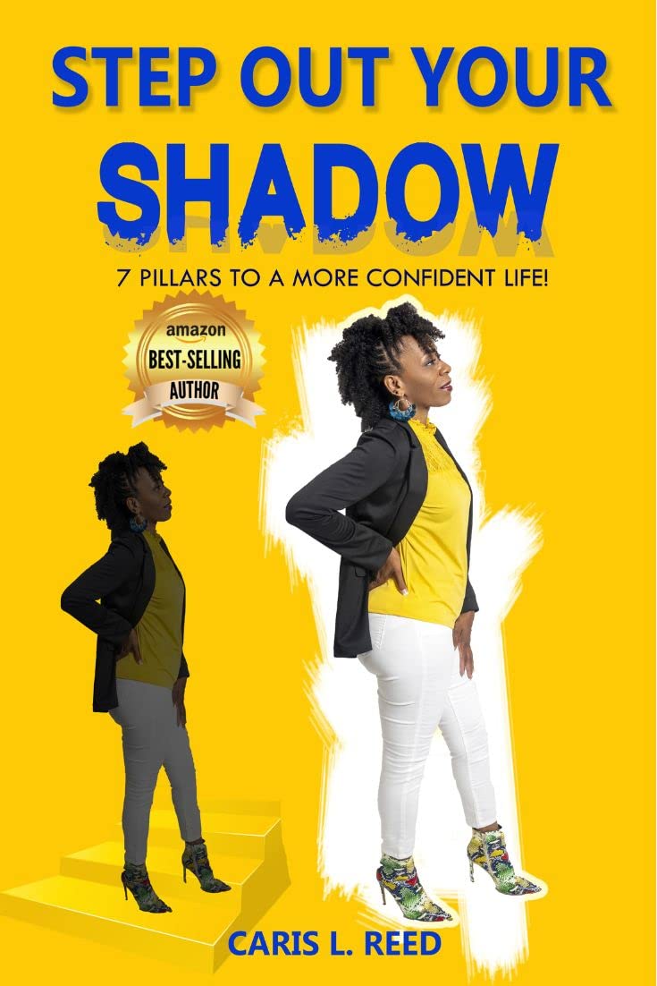 Step Out Your Shadow: 7 Pillars To A More Confident Life by Caris Reed ...