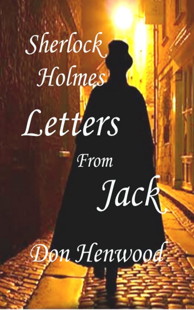 Sherlock Holmes Letters from Jack by Don Henwood | Goodreads