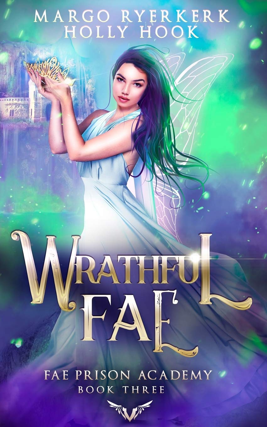 Wrathful Fae (Fae Prison Academy Book 3) by Margo Ryerkerk | Goodreads
