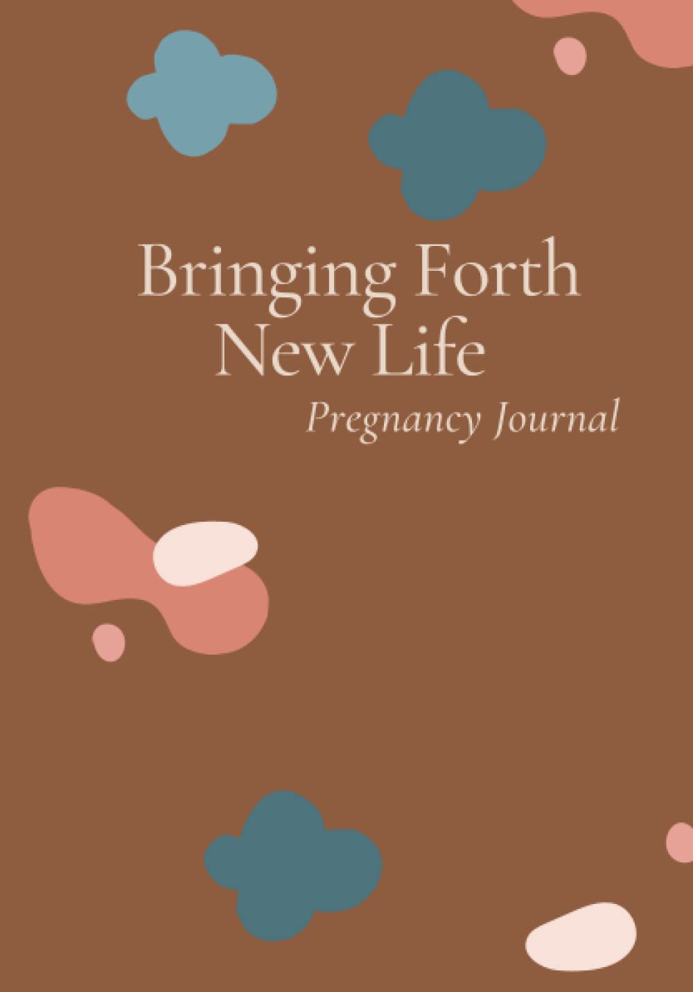 Bringing Forth New Life: Pregnancy Journal by Antoinette Hunter | Goodreads