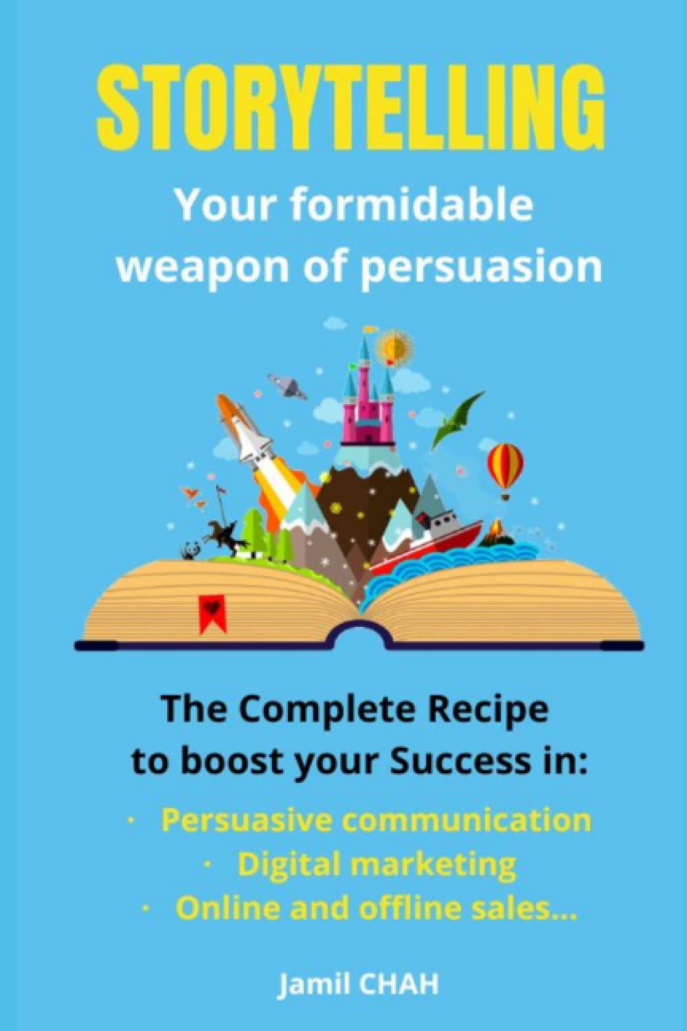 STORYTELLING Your formidable weapon of persuasion: The Complete Recipe ...