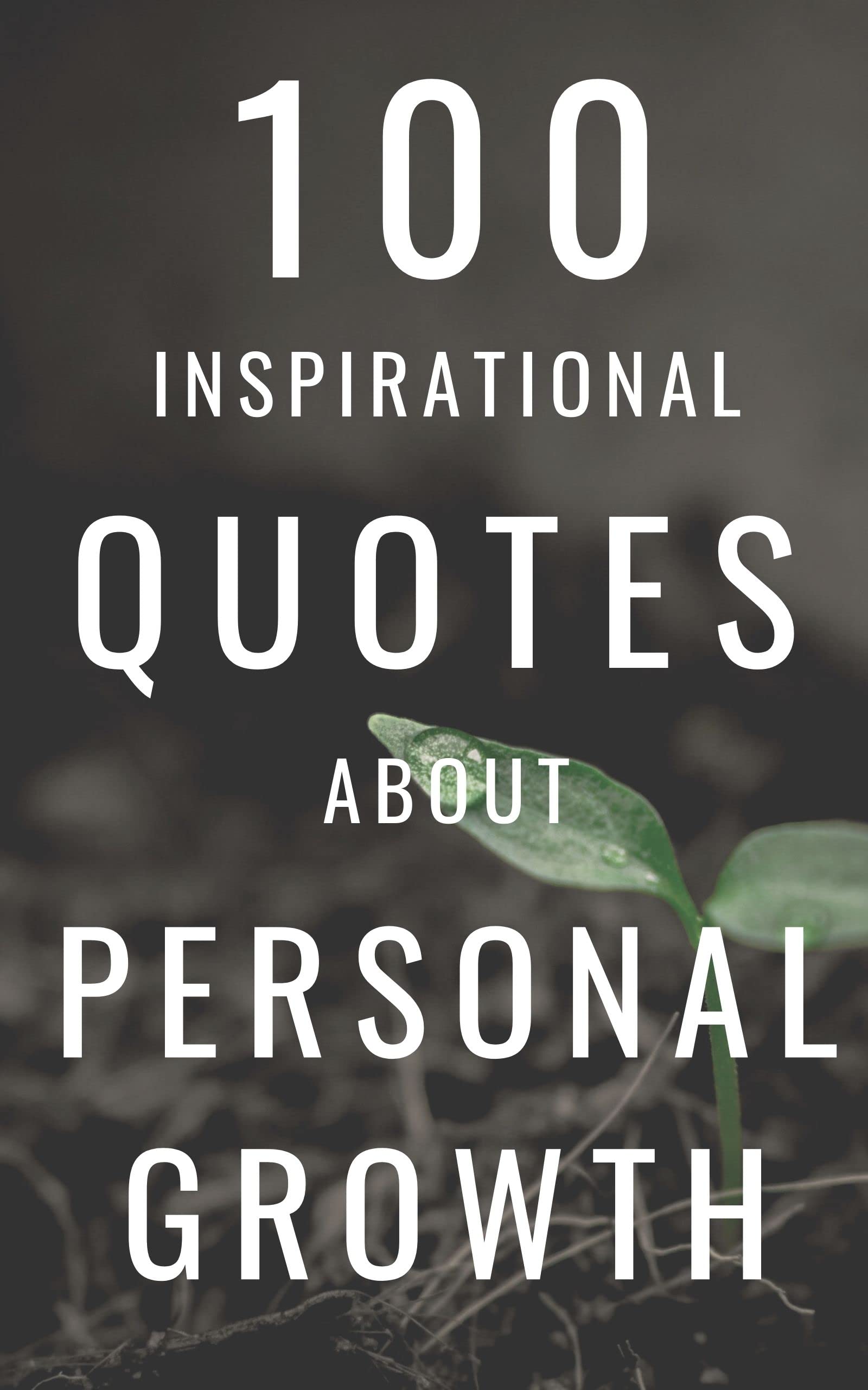100 Inspirational Quotes About Personal Growth: Invest In Your Future ...