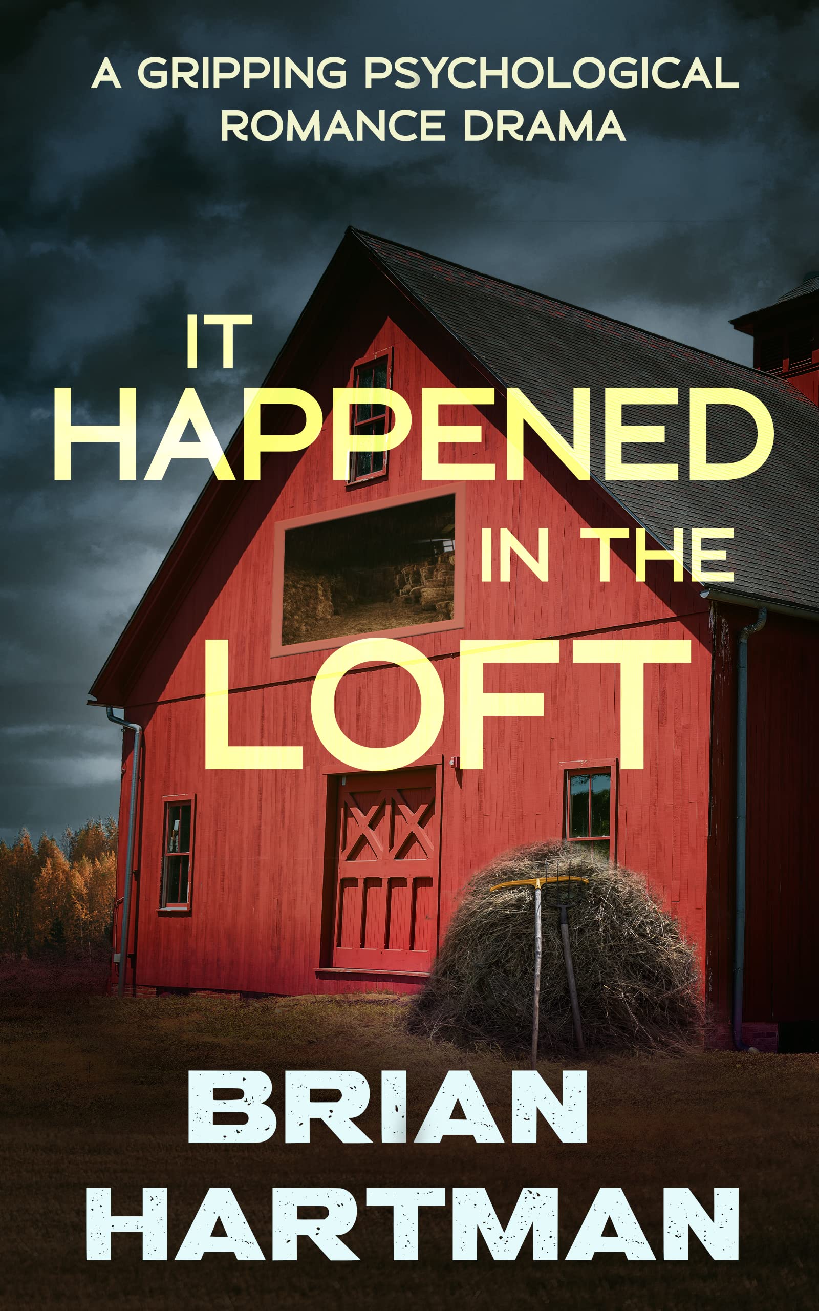 It Happened In The Loft by Brian Hartman | Goodreads
