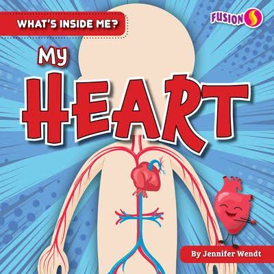 My Heart (What's Inside Me?) by Jennifer Wendt | Goodreads