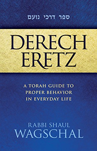 Derech Eretz - A Torah guide to proper behavior in everyday life by ...