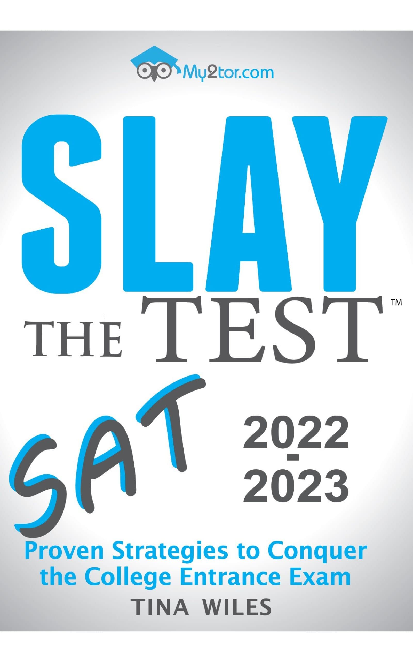 Slay the Test: SAT: 2022-2023 by Tina Wiles | Goodreads