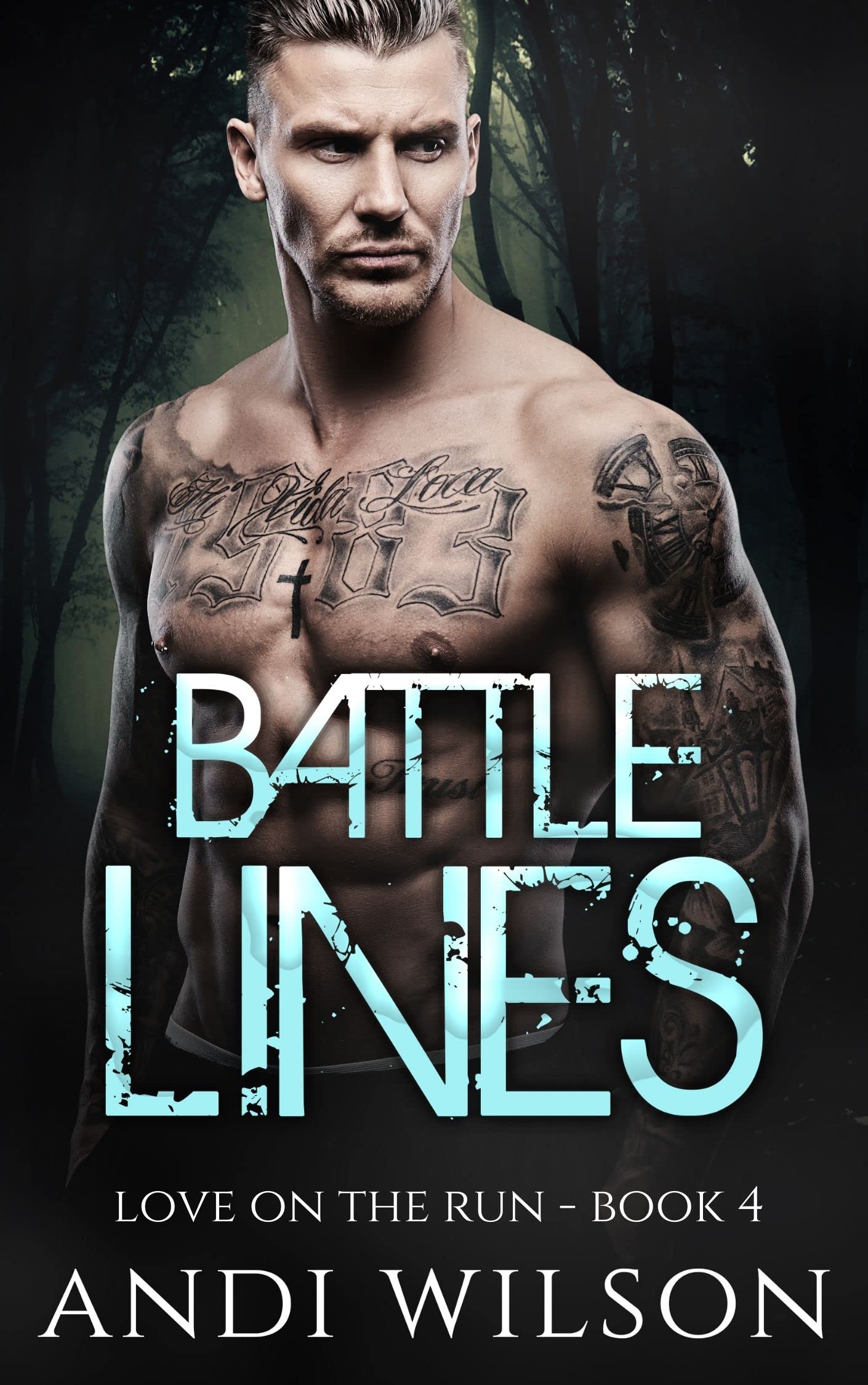 Battle Lines: Love On The Run book 4 by Andi Wilson | Goodreads