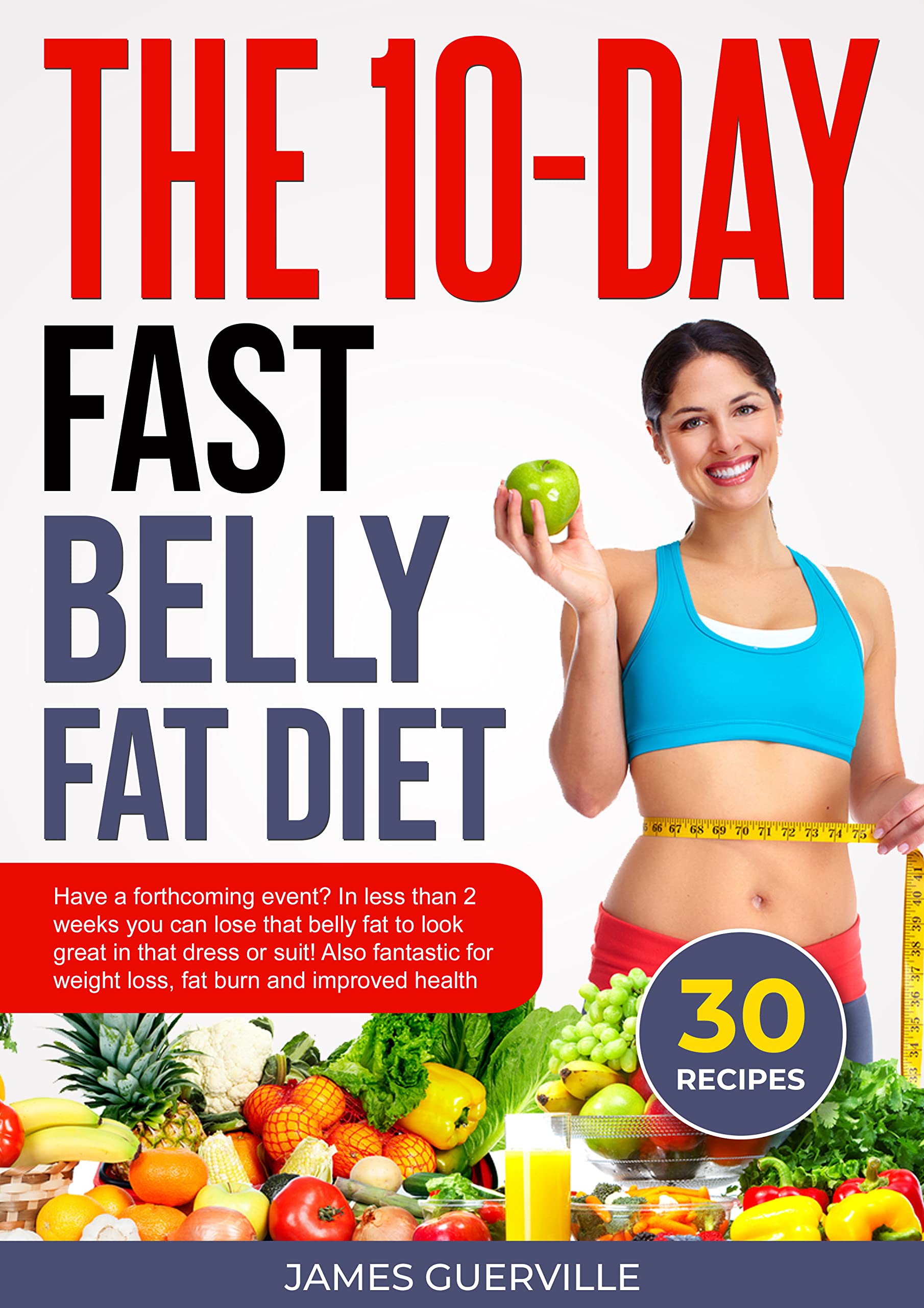 THE 10-DAY FAST BELLY FAT DIET: In less than 2 weeks you can lose that ...