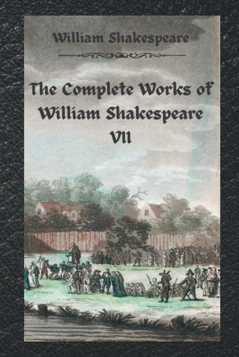 The Complete Works of William Shakespeare: Volume 7 by William ...