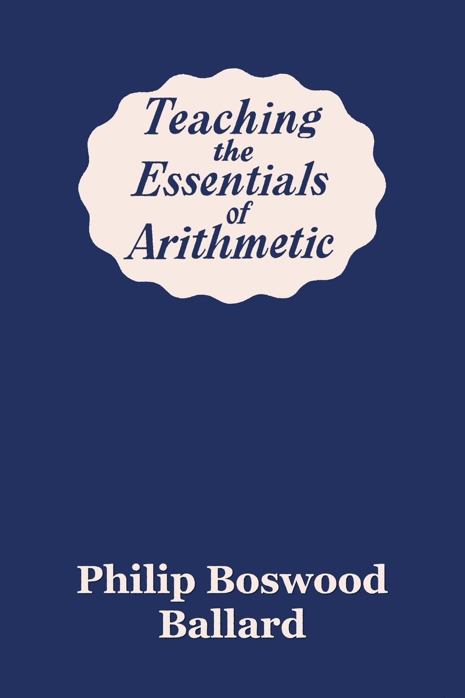 Teaching the Essentials of Arithmetic by Philip Boswood Ballard | Goodreads