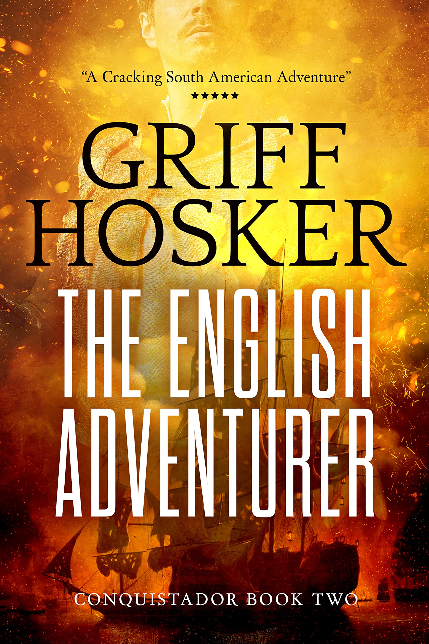 The English Adventurer (Conquistador Book 2) by Griff Hosker | Goodreads