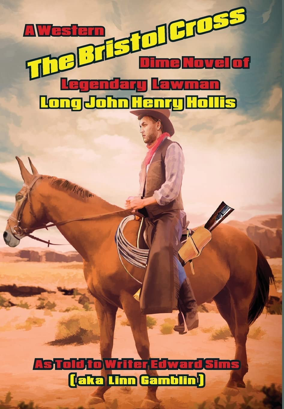 The Bristol Cross: The Western Dime Novel of Legendary Lawman Long John ...