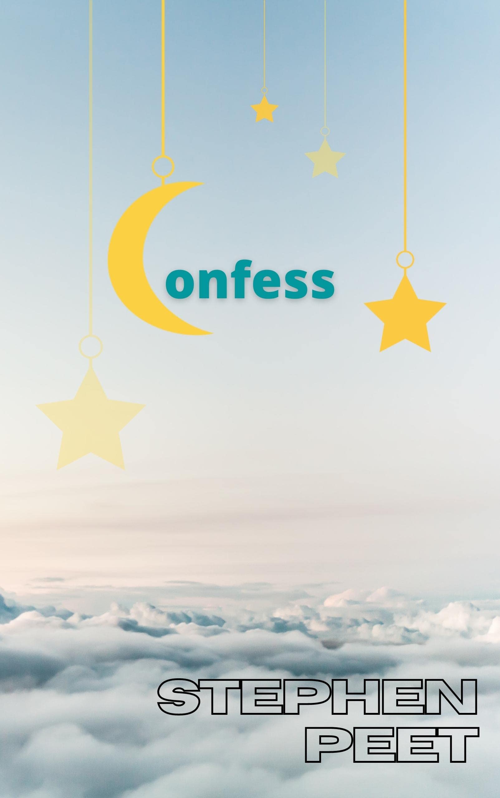 Confess by Stephen Peet | Goodreads