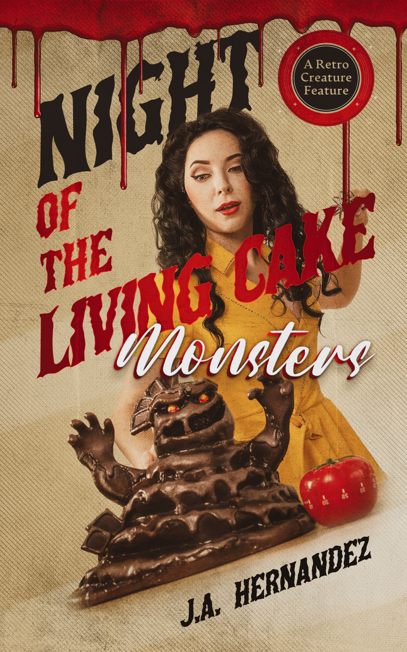 Night of the Living Cake Monsters: A Retro Creature Feature by J.A ...
