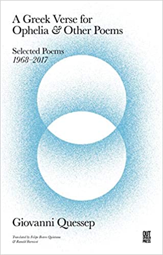 A Greek Verse for Ophelia & Other Poems: Selected Poems 1968-2017 by ...