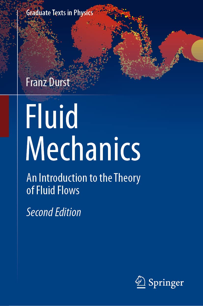 Fluid Mechanics: An Introduction to the Theory of Fluid Flows by Franz Durst | Goodreads